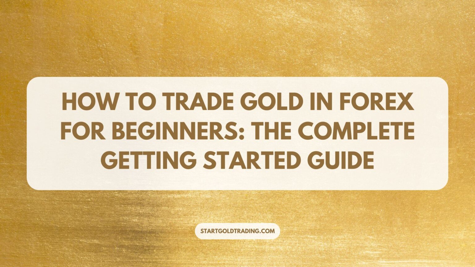 How to Trade Gold in Forex & Minimum Amount to Trade Gold